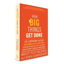 Book summary: Flyvberg & Gardener (2023), How big things get done ...